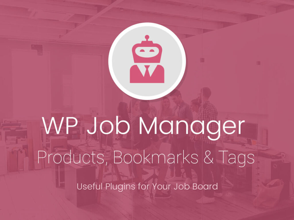WP Job Manager Products, Bookmarks and Tags - WP Daddy