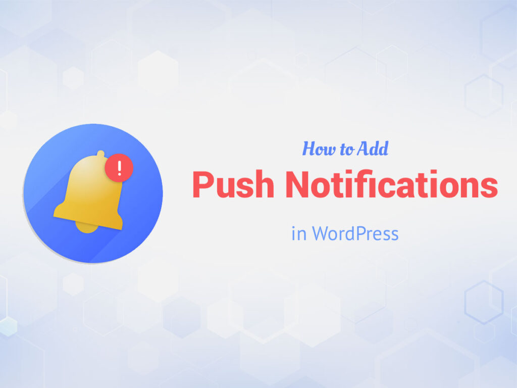 How to Add Push Notifications in WordPress - WP Daddy