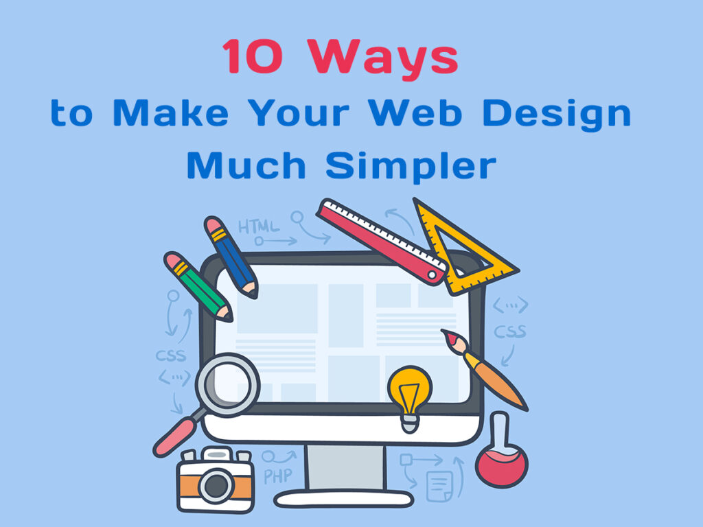 10 Ways to Make Your Web Design Much Simpler - WP Daddy