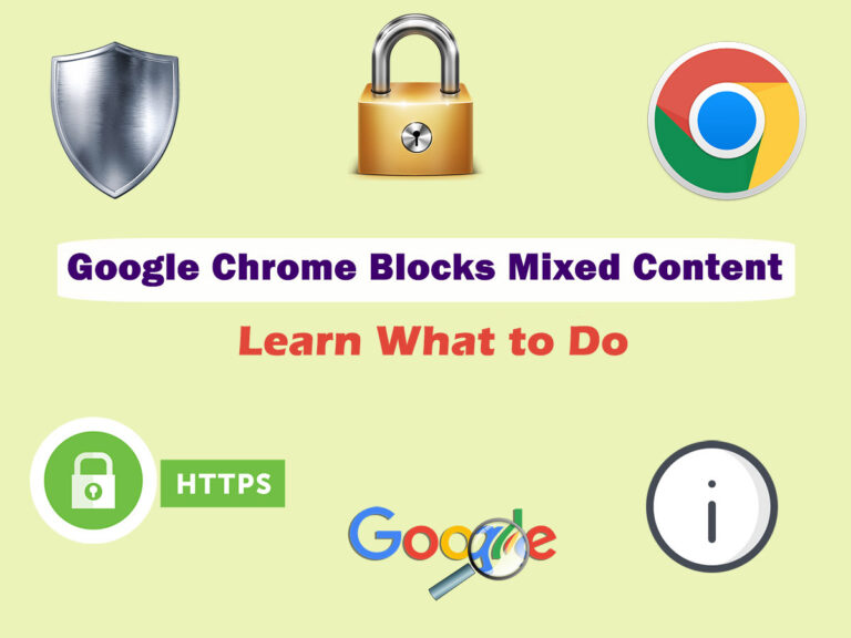Google Chrome Blocks Mixed Content - Learn What to Do - WP Daddy